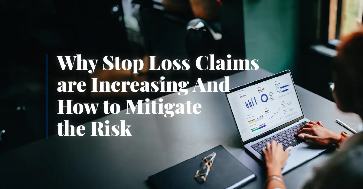 Why Stop-Loss Claims are Increasing and How to Mitigate Risks - RMTS LLC